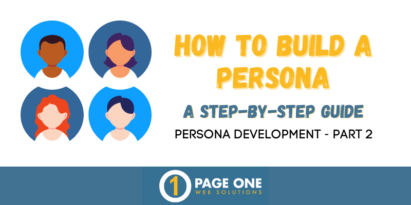 How to Build a Persona: A Step-by-Step Guide